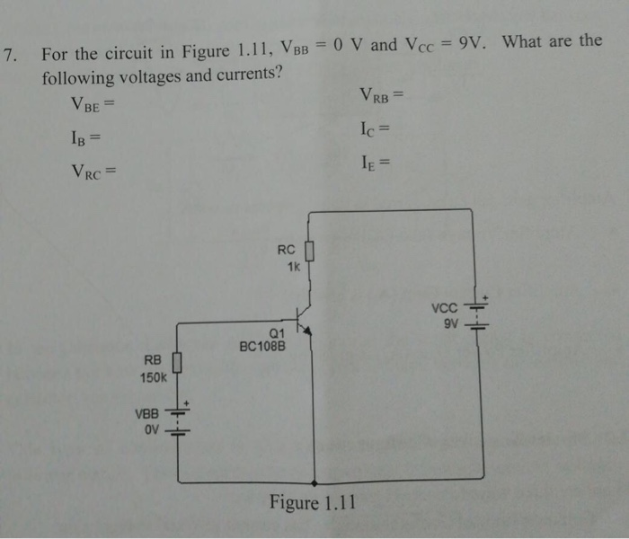 Solved 7. For the circuit in Figure 1.11, VBB = 0 V and Vcc | Chegg.com