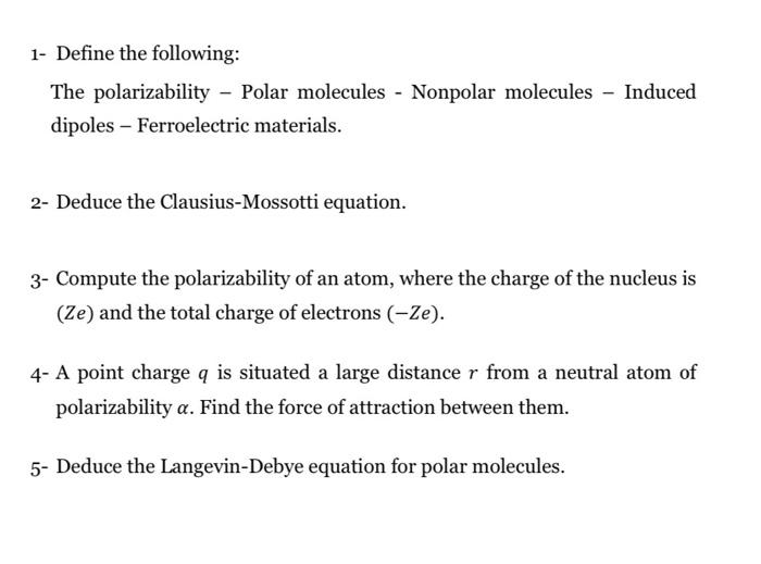 Solved 1- Define the following: The polarizability - Polar | Chegg.com