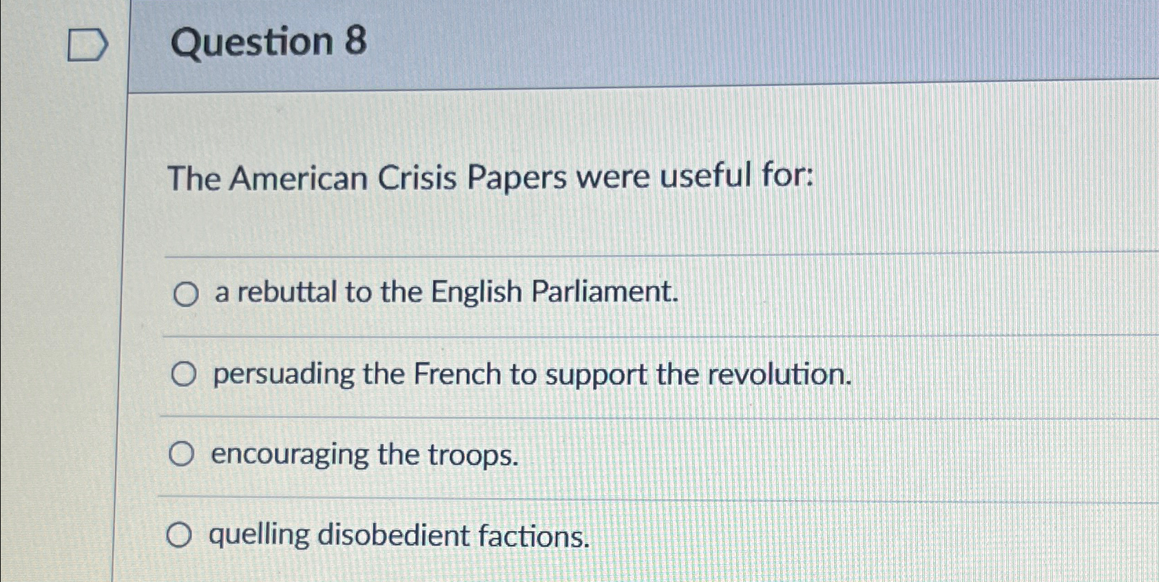 Solved Question 8The American Crisis Papers were useful | Chegg.com