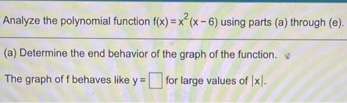 Solved Analyze the polynomial function f(x) = x²(x - 6) | Chegg.com