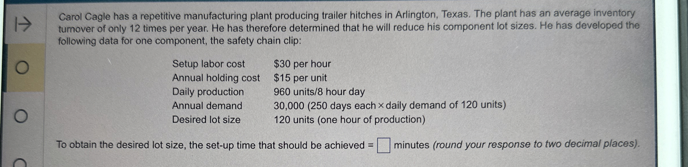 Solved Carol Cagle has a repetitive manufacturing plant | Chegg.com