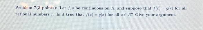 Solved Problem 7(3 points): Let f,g be continuous on R, and | Chegg.com