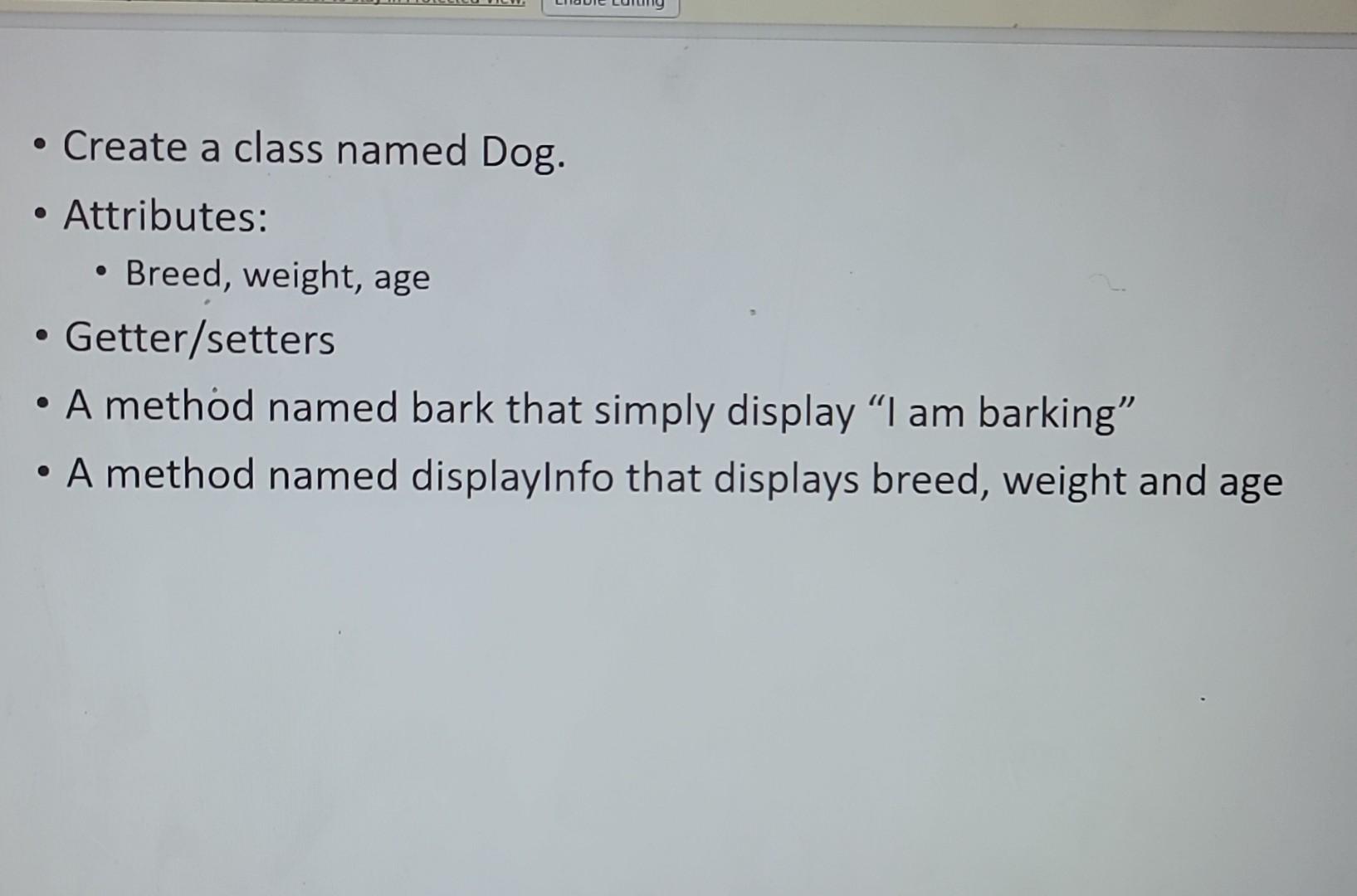 Solved - Create a class named Dog. - Attributes: - Breed, | Chegg.com
