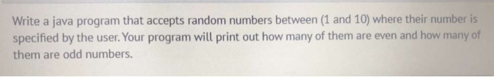 Solved Write a java program that accepts random numbers | Chegg.com