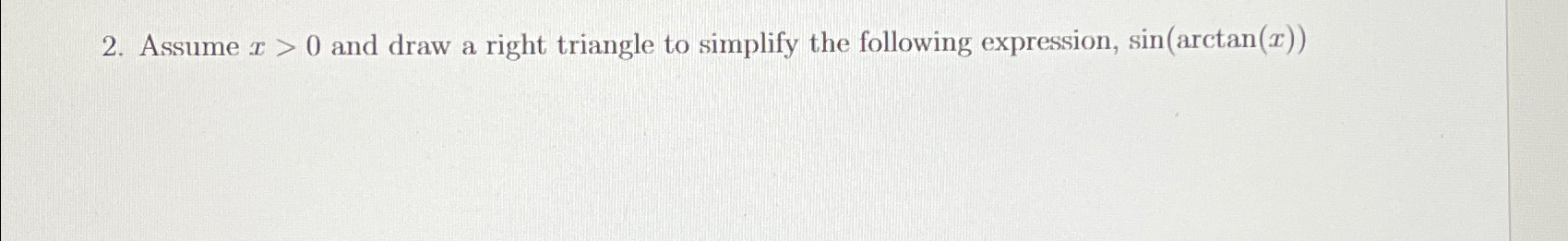 Solved Assume x>0 ﻿and draw a right triangle to simplify the | Chegg.com