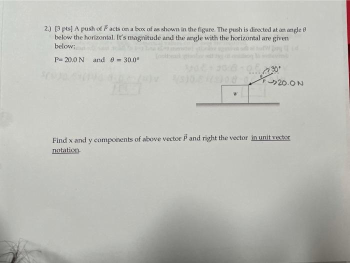 Solved 2.) (3 pts) A push of Pacts on a box of as shown in | Chegg.com