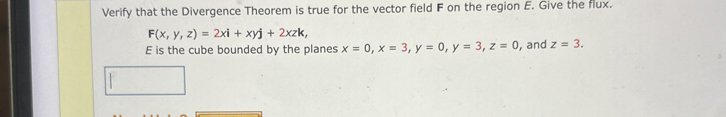 Solved Verify that the Divergence Theorem is true for the | Chegg.com
