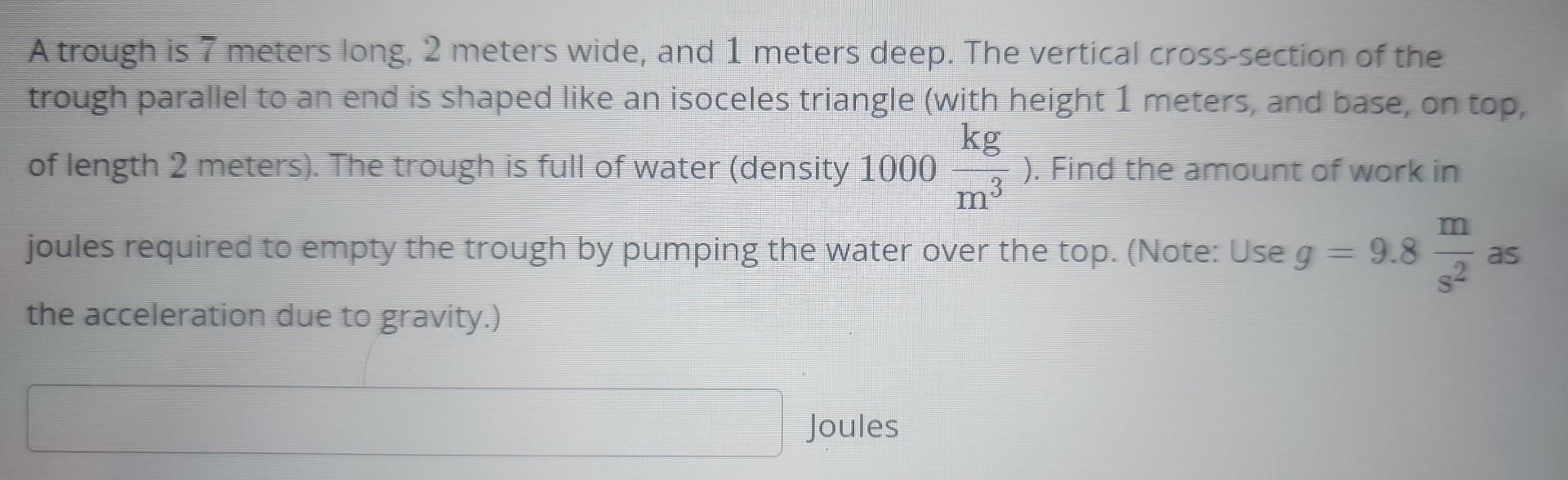 Solved A trough is 7 meters long, 2 meters wide, and 1 | Chegg.com