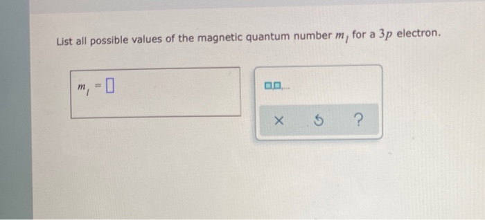 Solved List all possible values of the magnetic quantum | Chegg.com