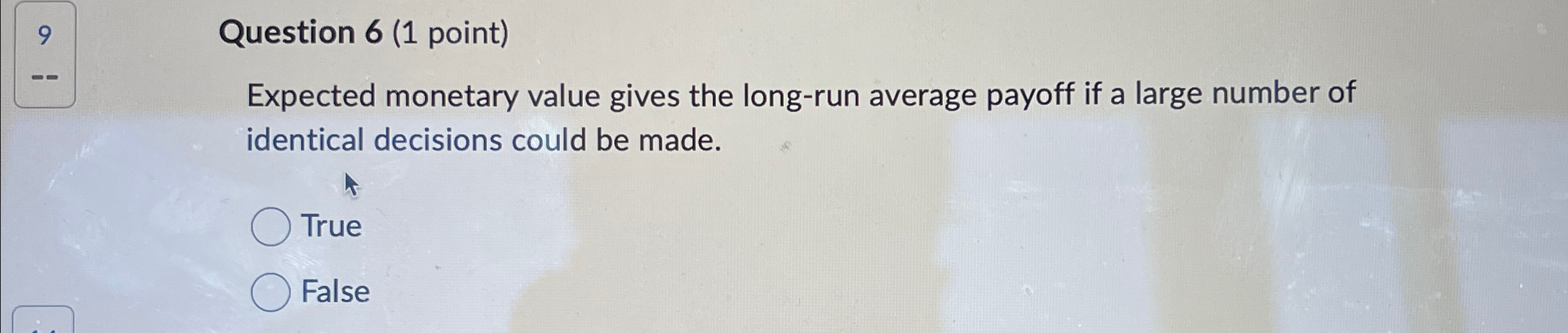 Solved Question 6 (1 ﻿point)Expected monetary value gives | Chegg.com