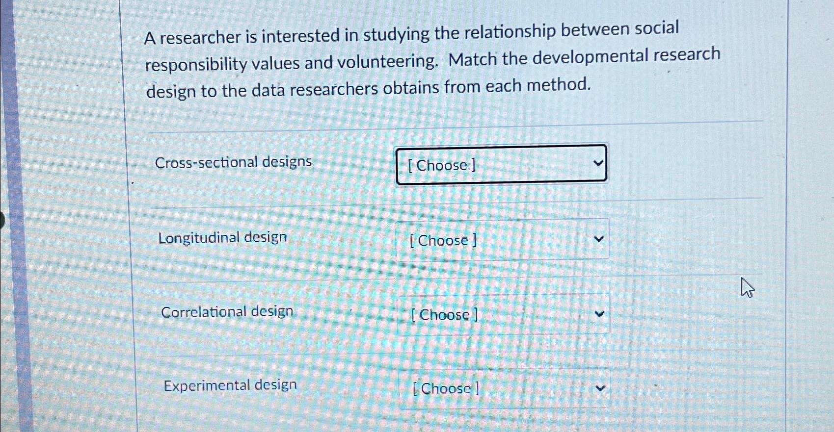 Solved A researcher is interested in studying the | Chegg.com