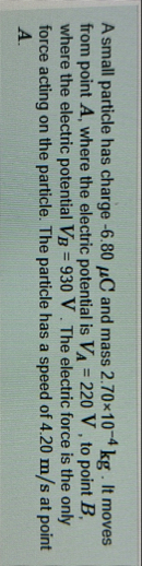 Solved A small particle has charge -6.80μC ﻿and mass | Chegg.com