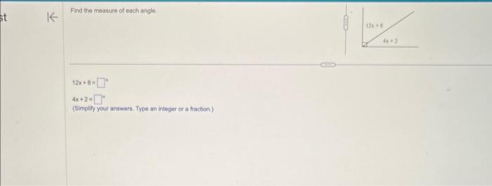 Solved Find the measure of each angle 12x+8= 4x+2= (Simplify | Chegg.com