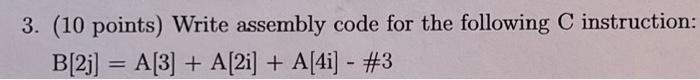 Solved 3. (10 points) Write assembly code for the following | Chegg.com