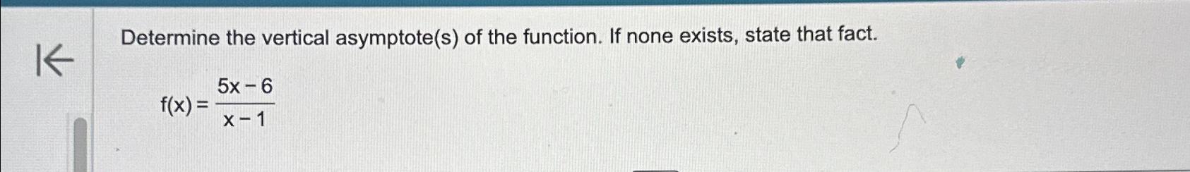 Solved Determine the vertical asymptote(s) ﻿of the function. | Chegg.com
