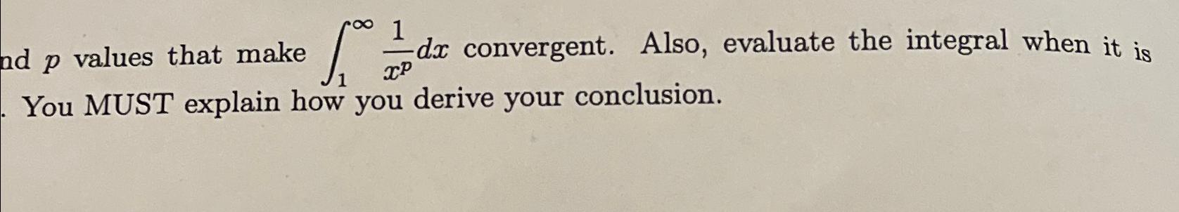 Solved Find p ﻿values that make ∫1∞1xpdx ﻿convergent. Also, | Chegg.com