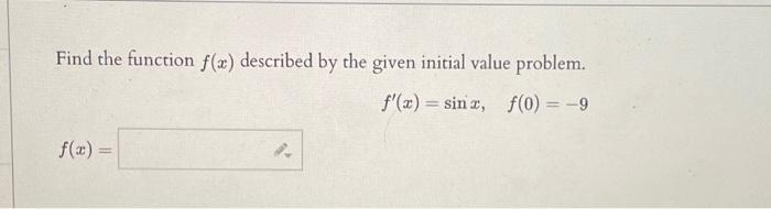 Find the function f(x) described by the given initial | Chegg.com