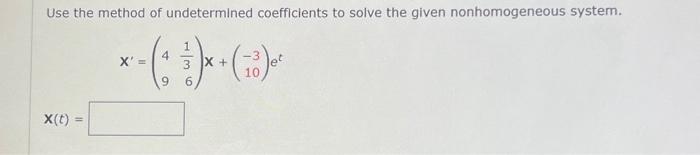 Solved Use the method of undetermined coefficients to solve | Chegg.com