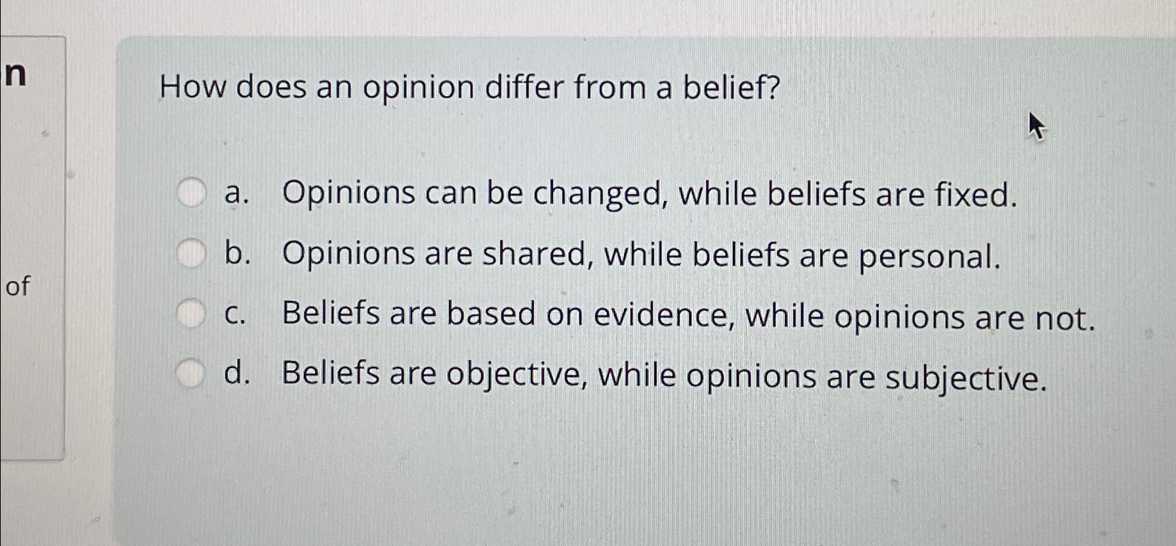Solved How does an opinion differ from a belief?a. ﻿Opinions | Chegg.com