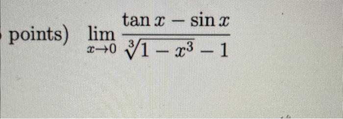 points) limx→031−x3−1tanx−sinx(b) (5 points) | Chegg.com