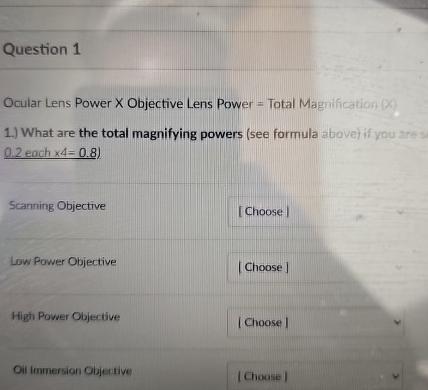 Solved Question 1Ocular Lens Power X Objective Lens Power = | Chegg.com