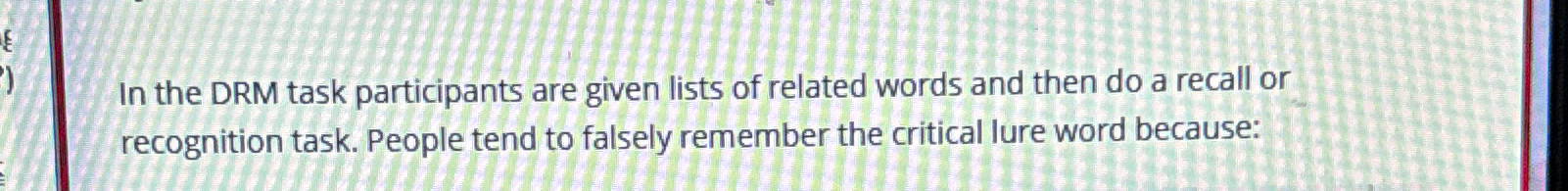 Solved In the DRM task participants are given lists of | Chegg.com