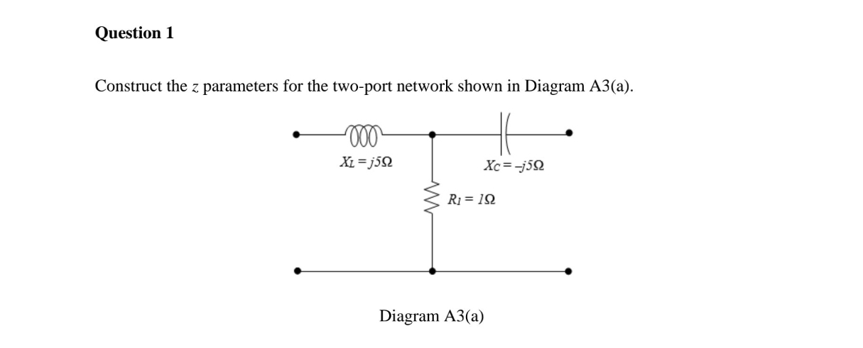 Solved Question 1Construct the z ﻿parameters for the | Chegg.com