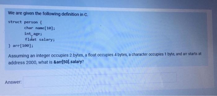 Solved We are given the following definition in C. struct | Chegg.com