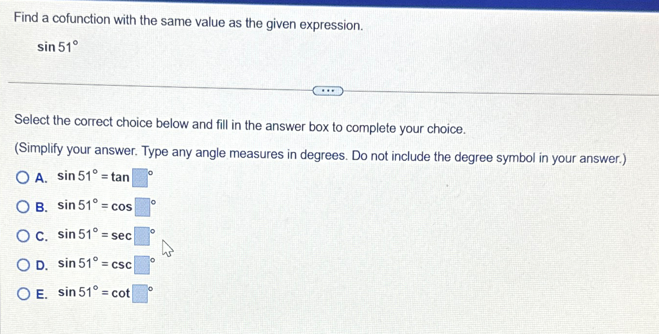 Solved Find a cofunction with the same value as the given | Chegg.com