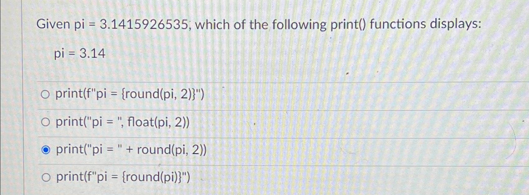Solved Given pi =3.1415926535, ﻿which of the following | Chegg.com