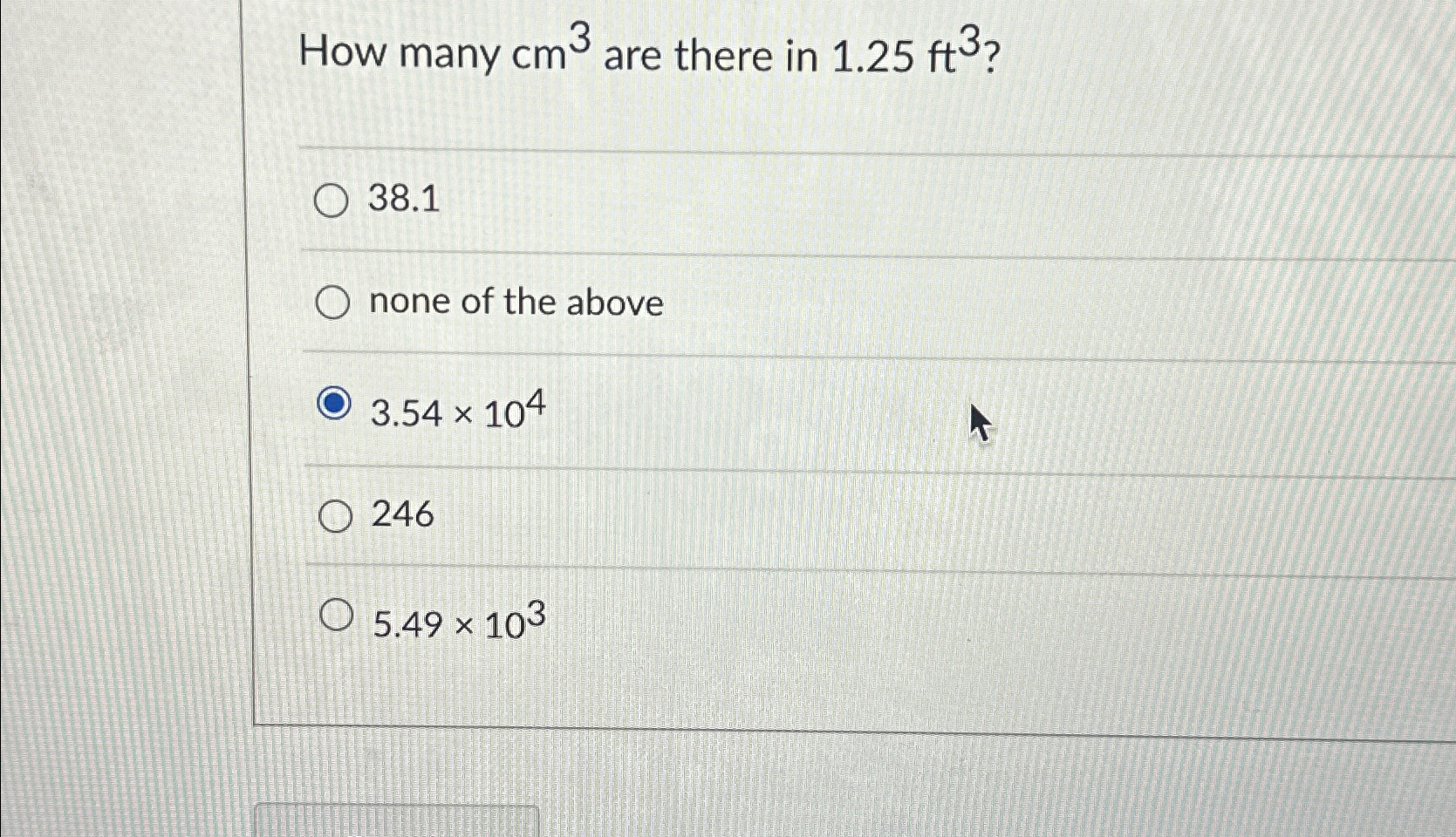 Solved How many cm3 ﻿are there in 1.25ft3 ?38.1none of the | Chegg.com