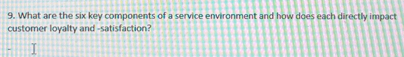 Solved What are the six key components of a service | Chegg.com
