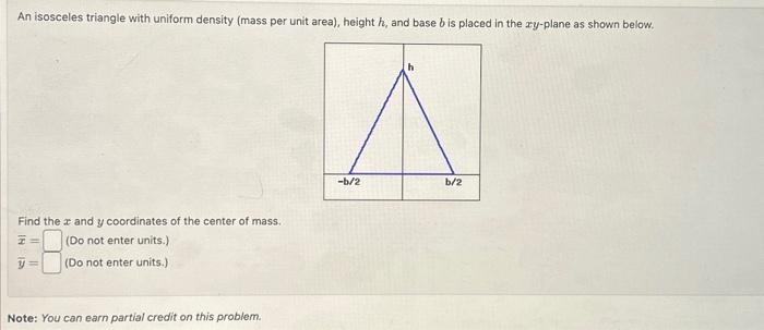 Solved An isosceles triangle with uniform density (mass per | Chegg.com
