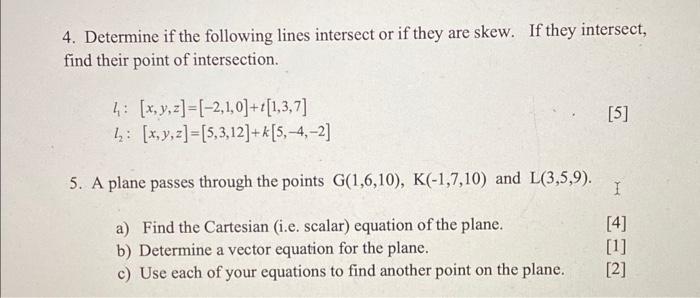 Solved 4. Determine if the following lines intersect or if | Chegg.com