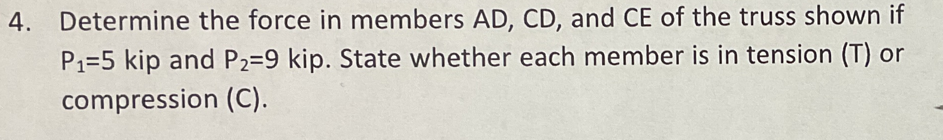 Determine The Force In Members Ad Cd ﻿and Ce ﻿of The