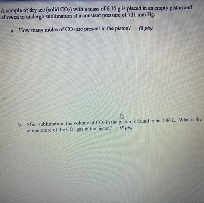 Solved A sample of dry ice (solid CO2) with a mass of 6.15 g | Chegg.com