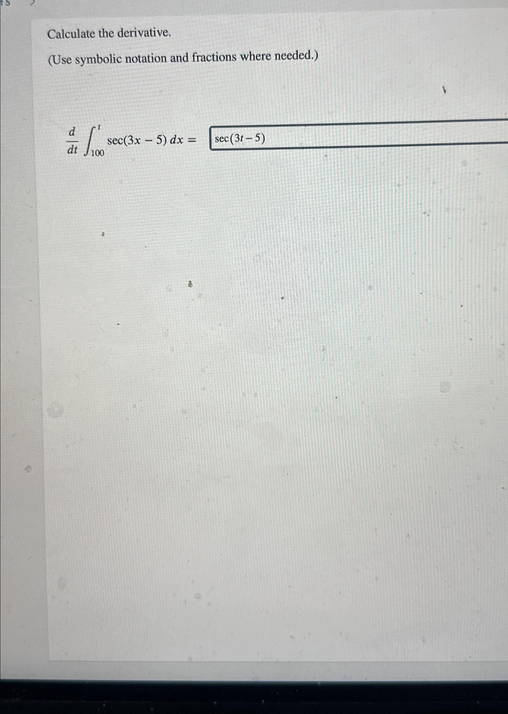 Solved Calculate the derivative.(Use symbolic notation and | Chegg.com