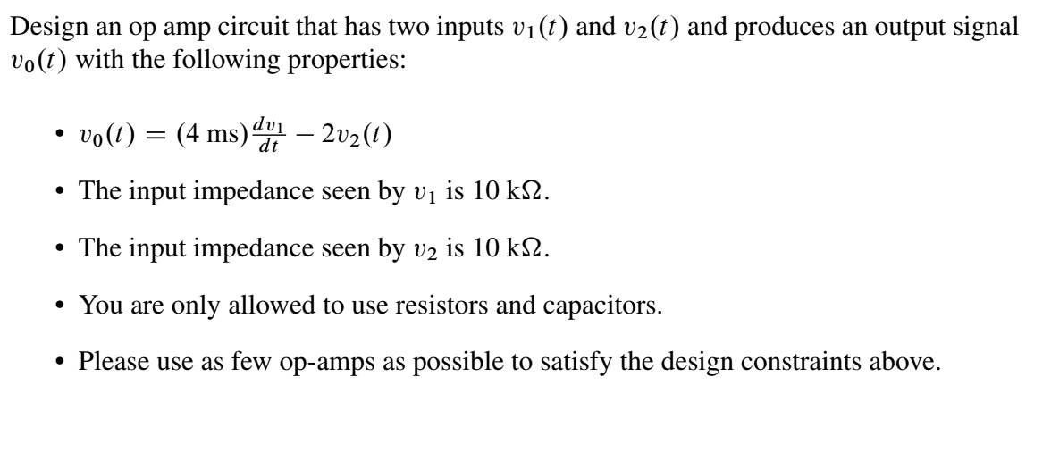 Solved Design an op amp circuit that has two inputs v_(1)(t) | Chegg.com