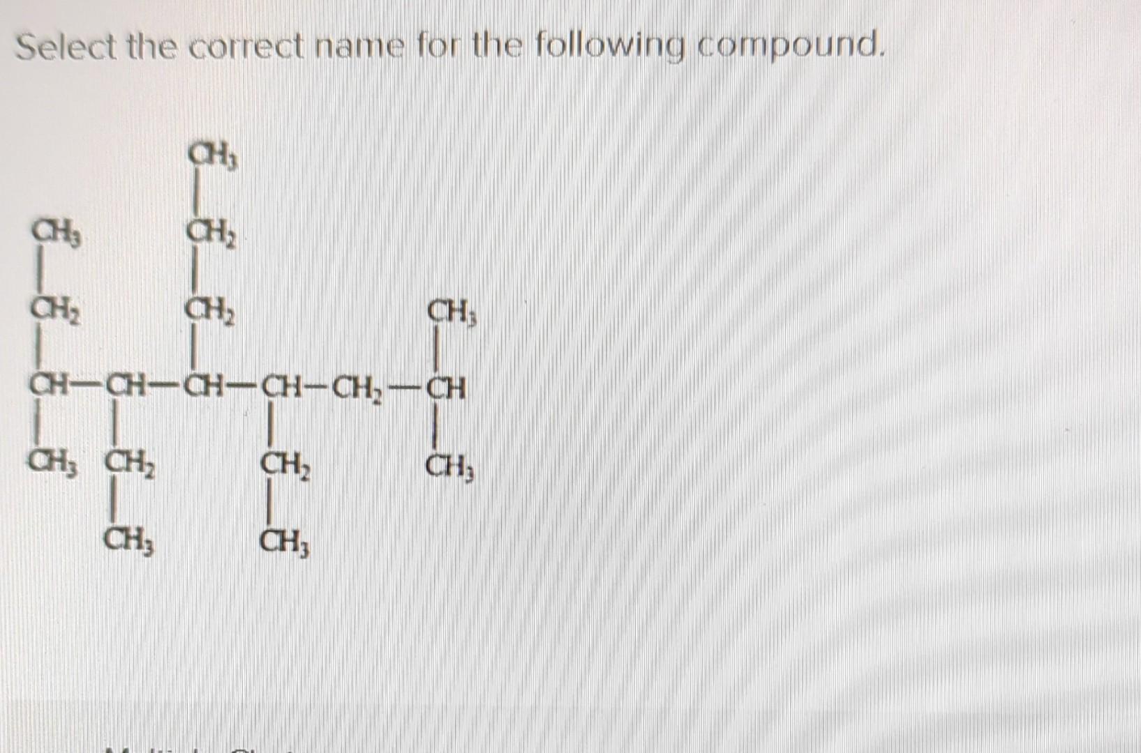 Solved Select the correct name for the following | Chegg.com