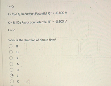 Solved I=QJ=QNO3 ﻿Reduction Potential Q =-0.800VK=RNO3 | Chegg.com