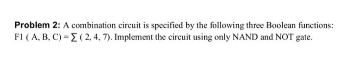 Solved Problem 2: A combination circuit is specified by the | Chegg.com