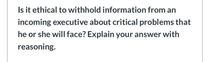 Solved Is it ethical to withhold information from an | Chegg.com