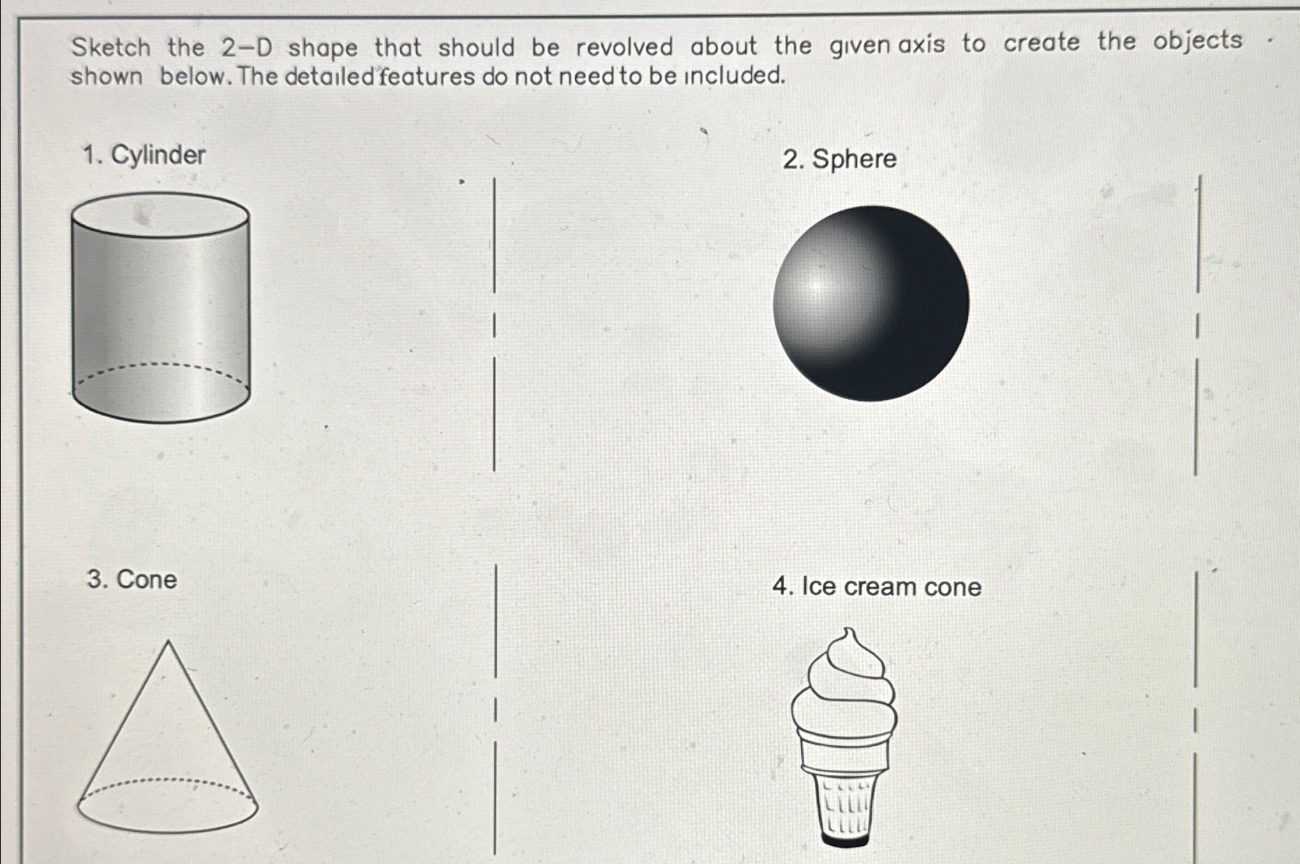 Solved Sketch the 2-D shape that should be revolved about | Chegg.com