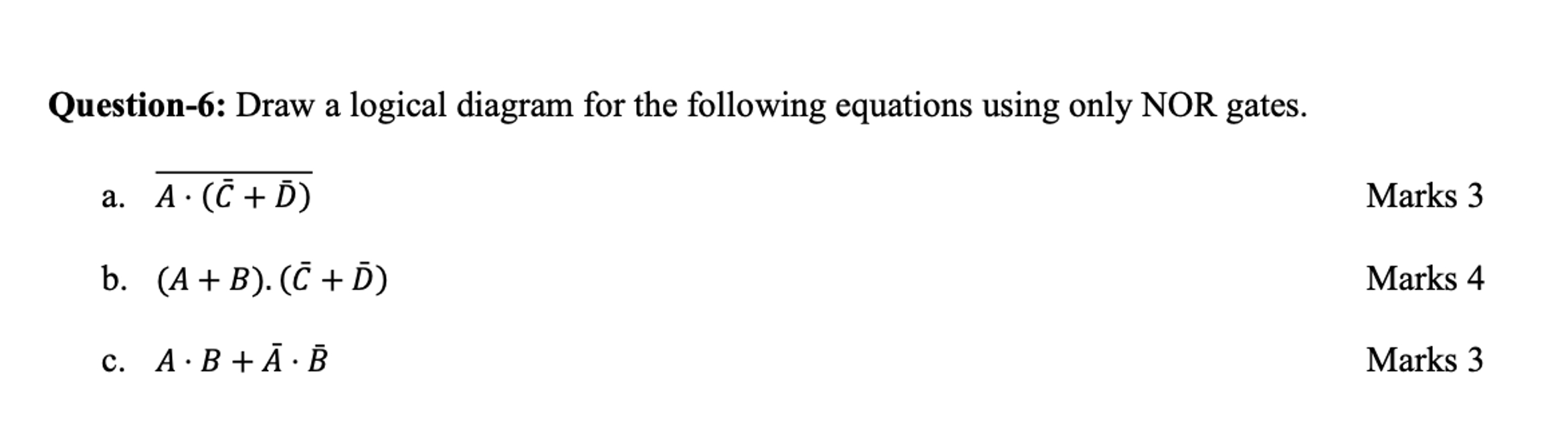 Solved Question-6: Draw a logical diagram for the following | Chegg.com