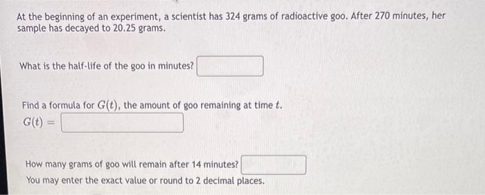 Solved At the beginning of an experiment, a scientist has | Chegg.com
