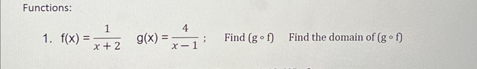 Solved Functions:f(x)=1x+2,g(x)=4x-1;, ﻿Find (g@f), ﻿Find | Chegg.com