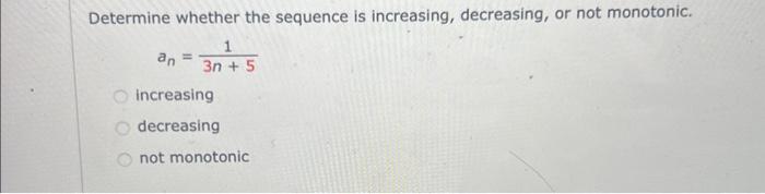 Solved Determine Whether The Sequence Is Increasing