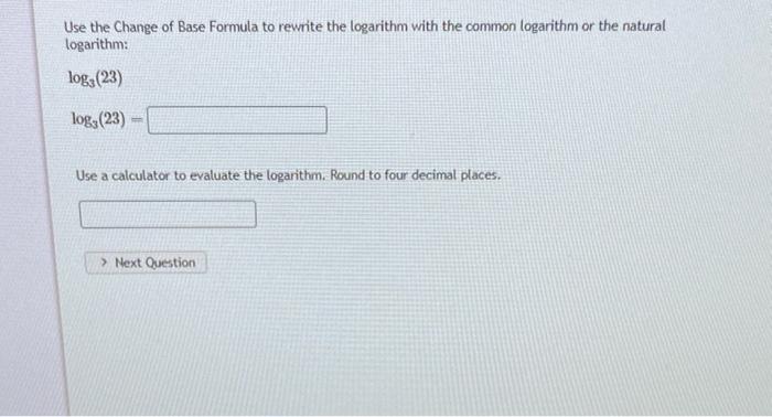 Solved Use the Change of Base Formula to rewrite the | Chegg.com