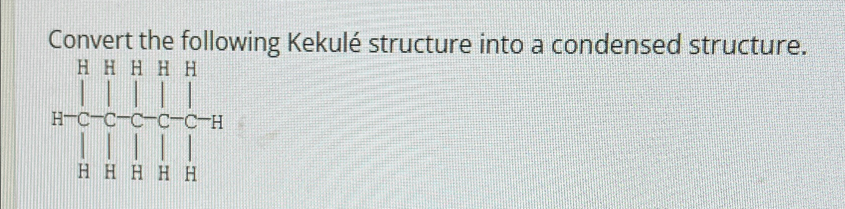 Solved Convert the following Kekulé ﻿structure into a | Chegg.com