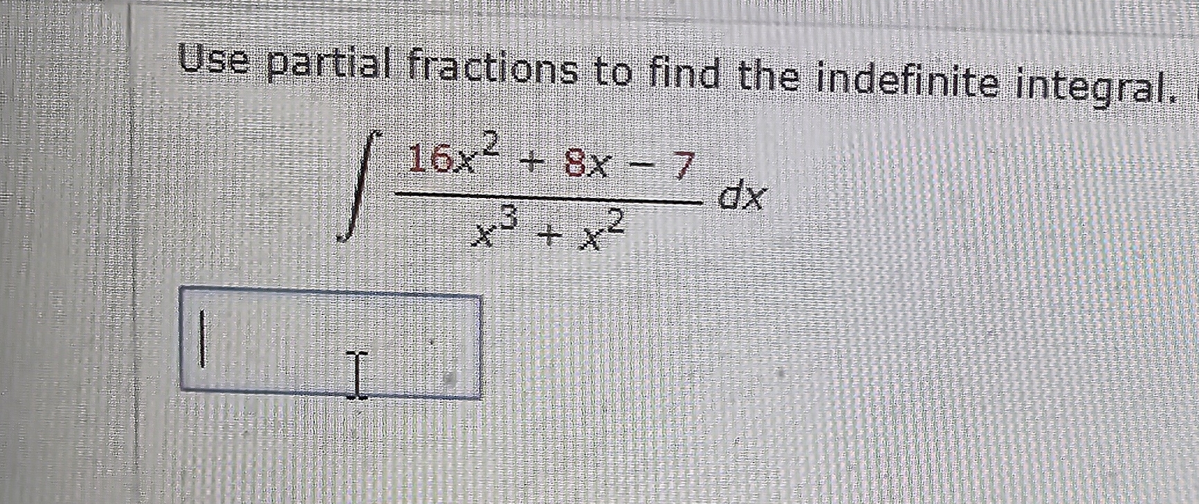 Solved Use partial fractions to find the indefinite | Chegg.com